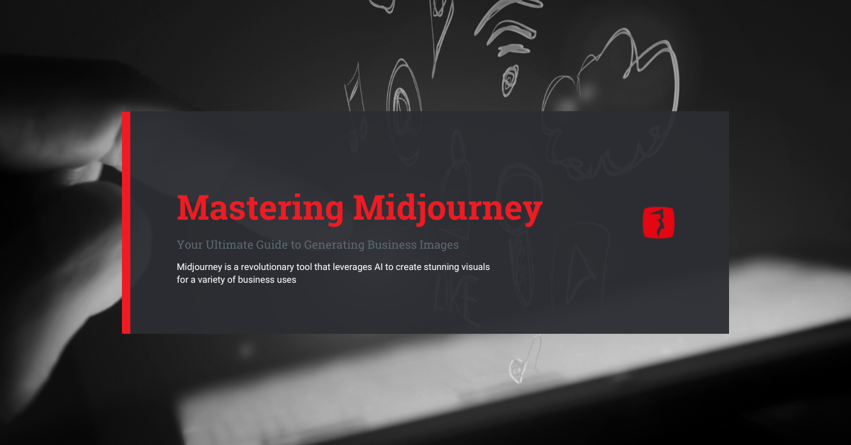 Mastering Midjourney: Your Ultimate Guide to Generating Business Images